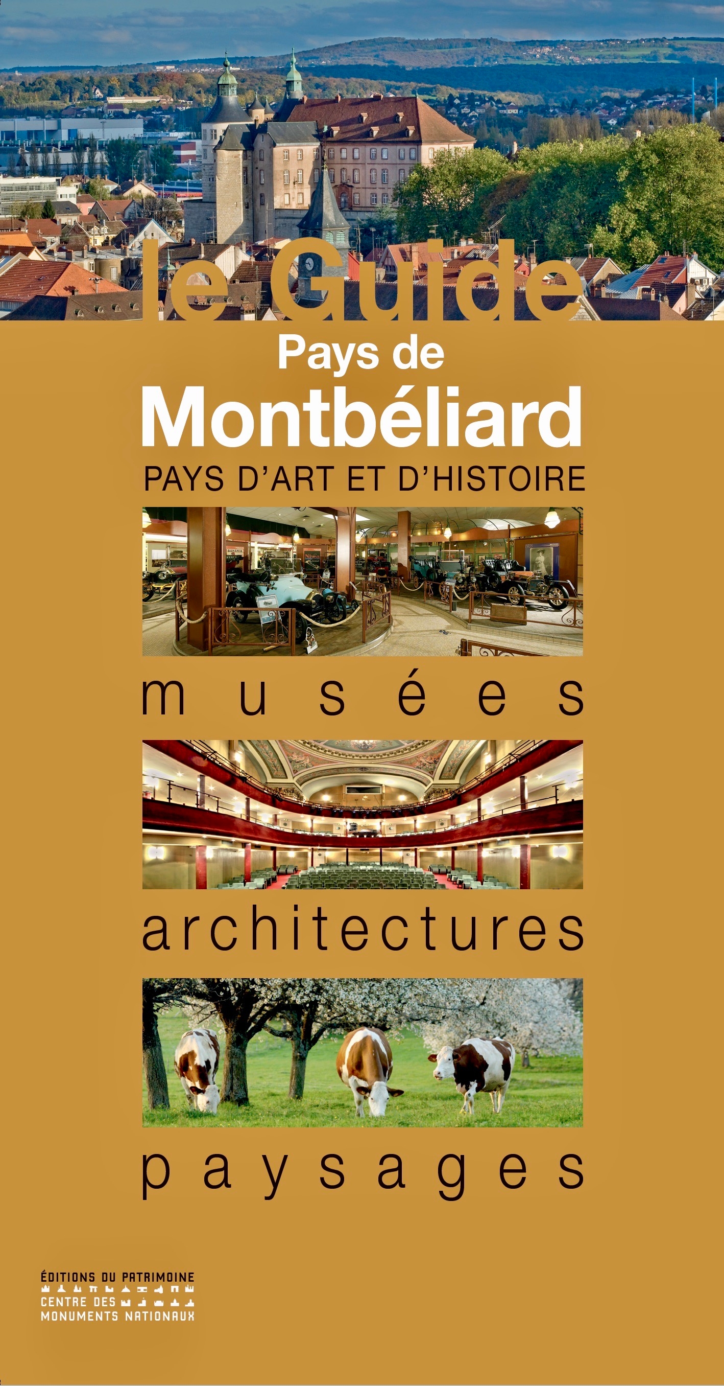 Pays de Montbéliard. Le Guide | Centre des monuments nationaux
