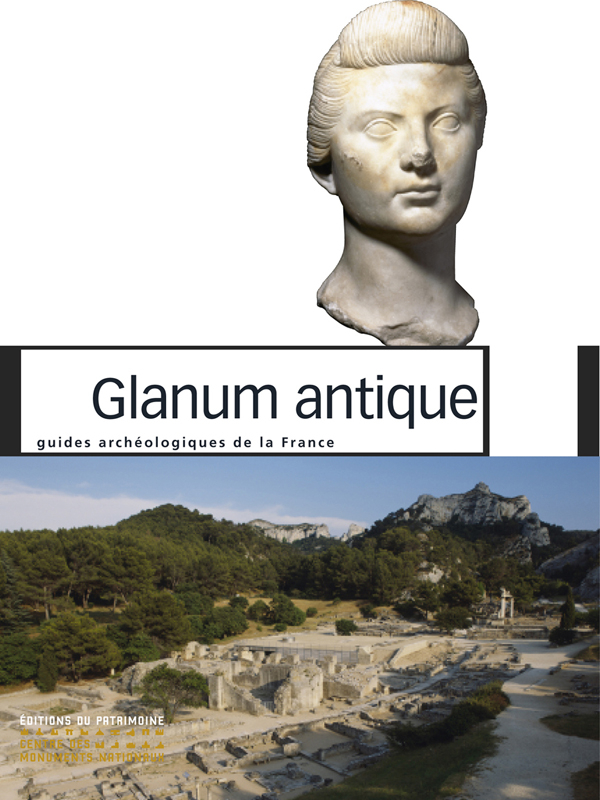 Glanum antique | Centre des monuments nationaux