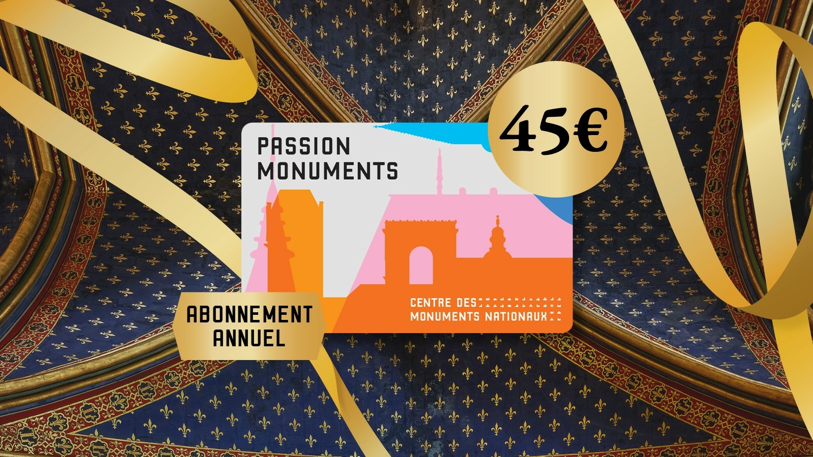 Avantages Passion monuments | Centre des monuments nationaux