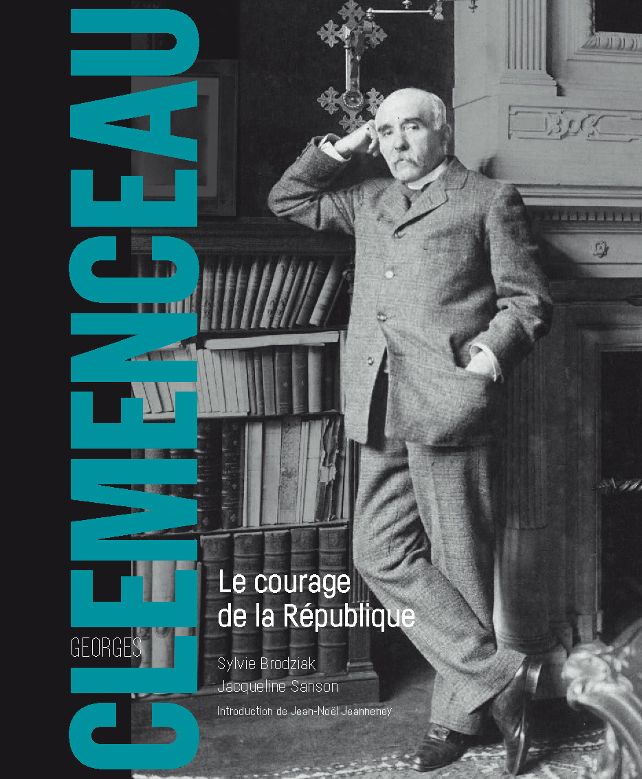 Georges Clemenceau. Le Courage de la République | Centre des monuments ...